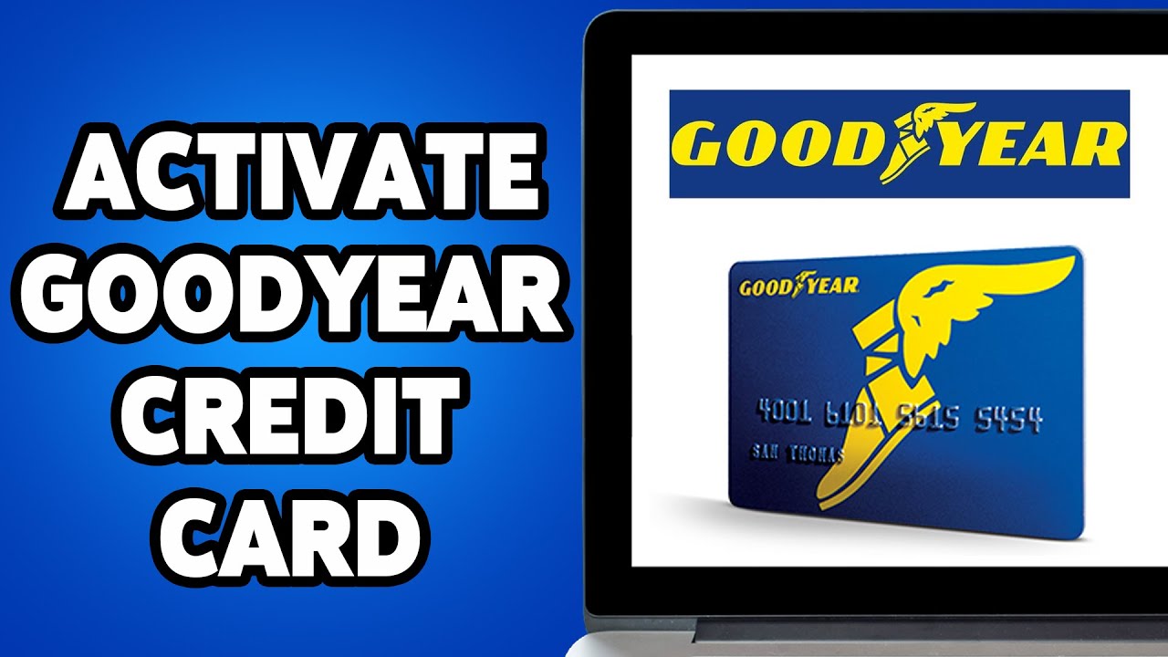 How To Activate Goodyear Credit Card 2024 | Goodyear Credit Card Online ...