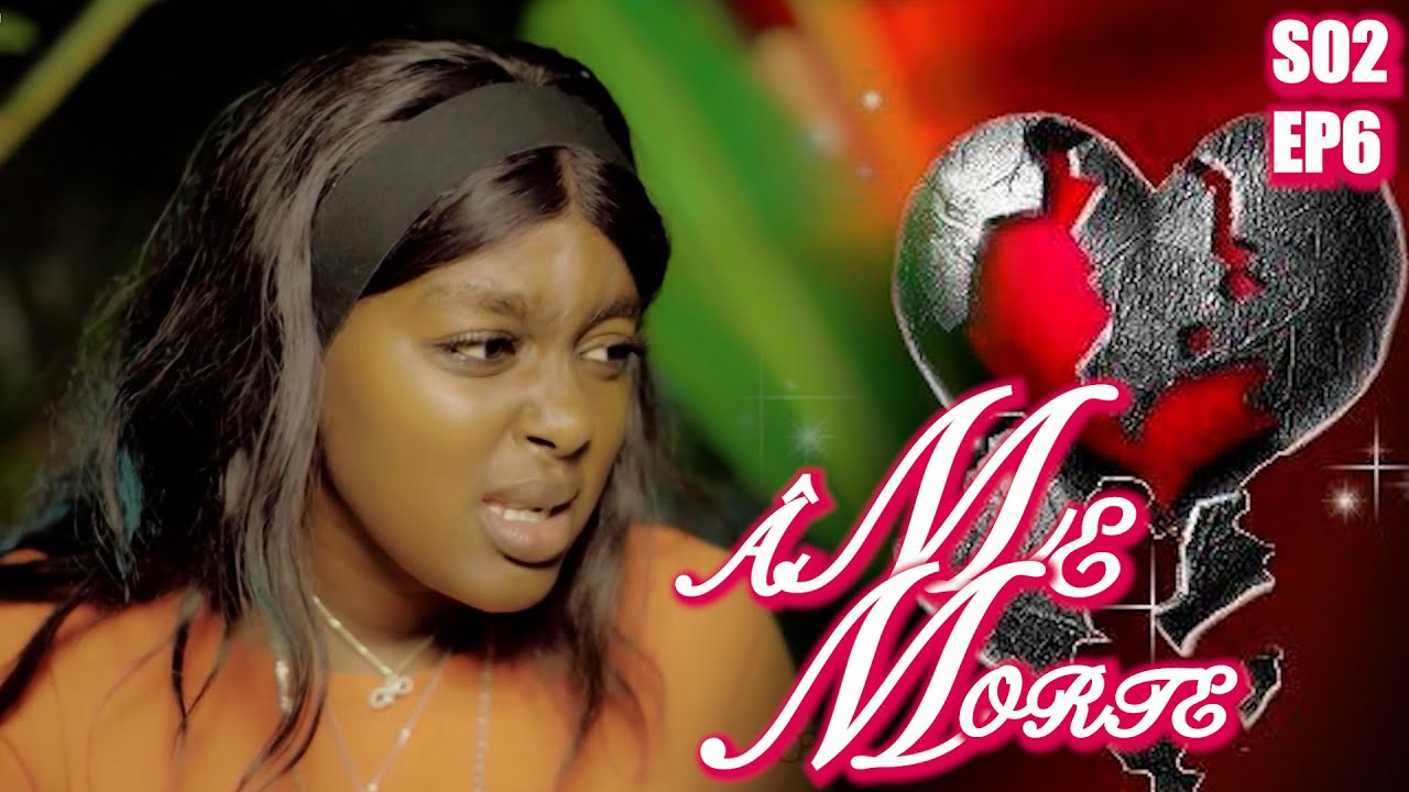 ÂME MORTE :SAISON 02 -EPISODE 06 - YouTube