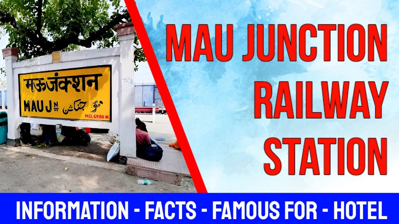 Mau Railway Station Uttar Pradesh | मऊ जंक्शन रेलवे स्टेशन | Complete ...