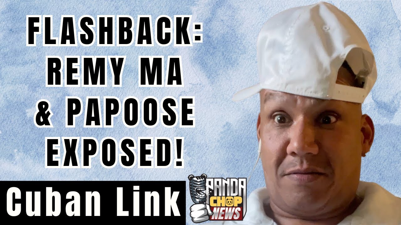 Cuban Link On Remy Ma and Papoose Being EXPOSED! (Flashback) - YouTube