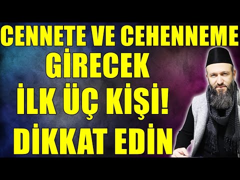 CENNETE VE CEHENNEME GİRECEK İLK ÜÇ KİŞİ! Hüseyin ÇEVİK