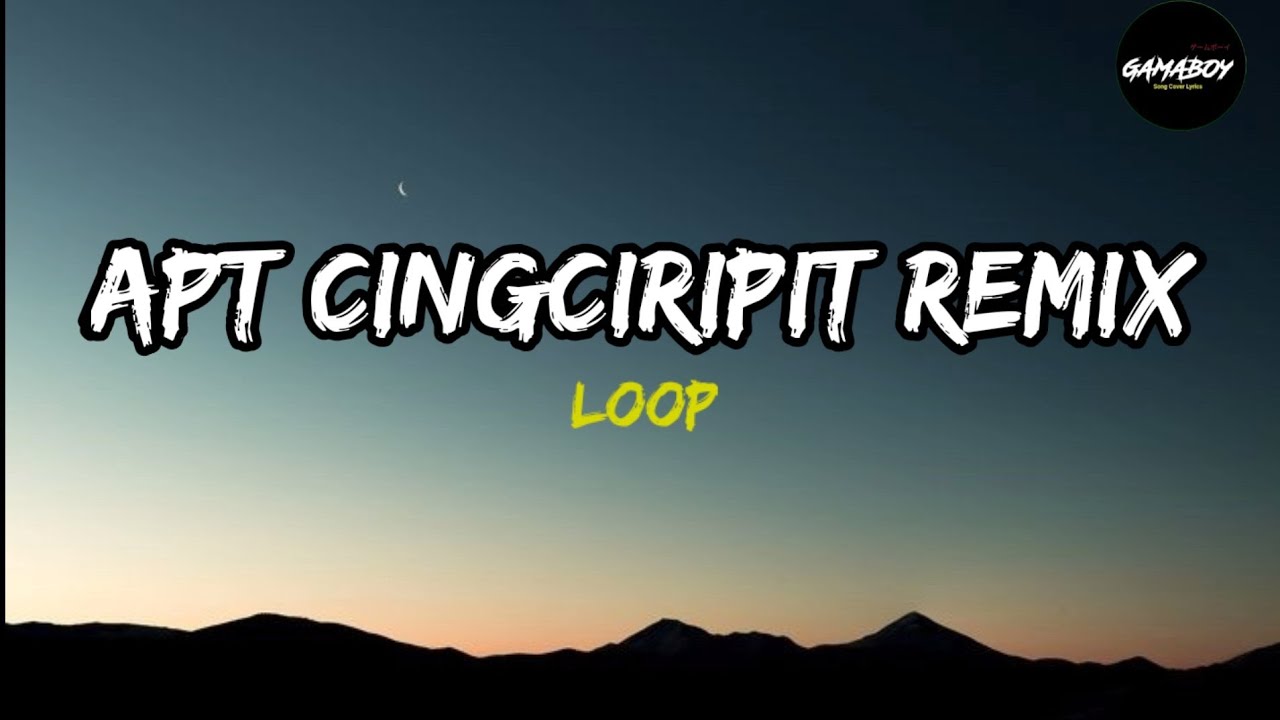 APT x CINGCIRIPIT REMIX (LOOP) - YouTube Music