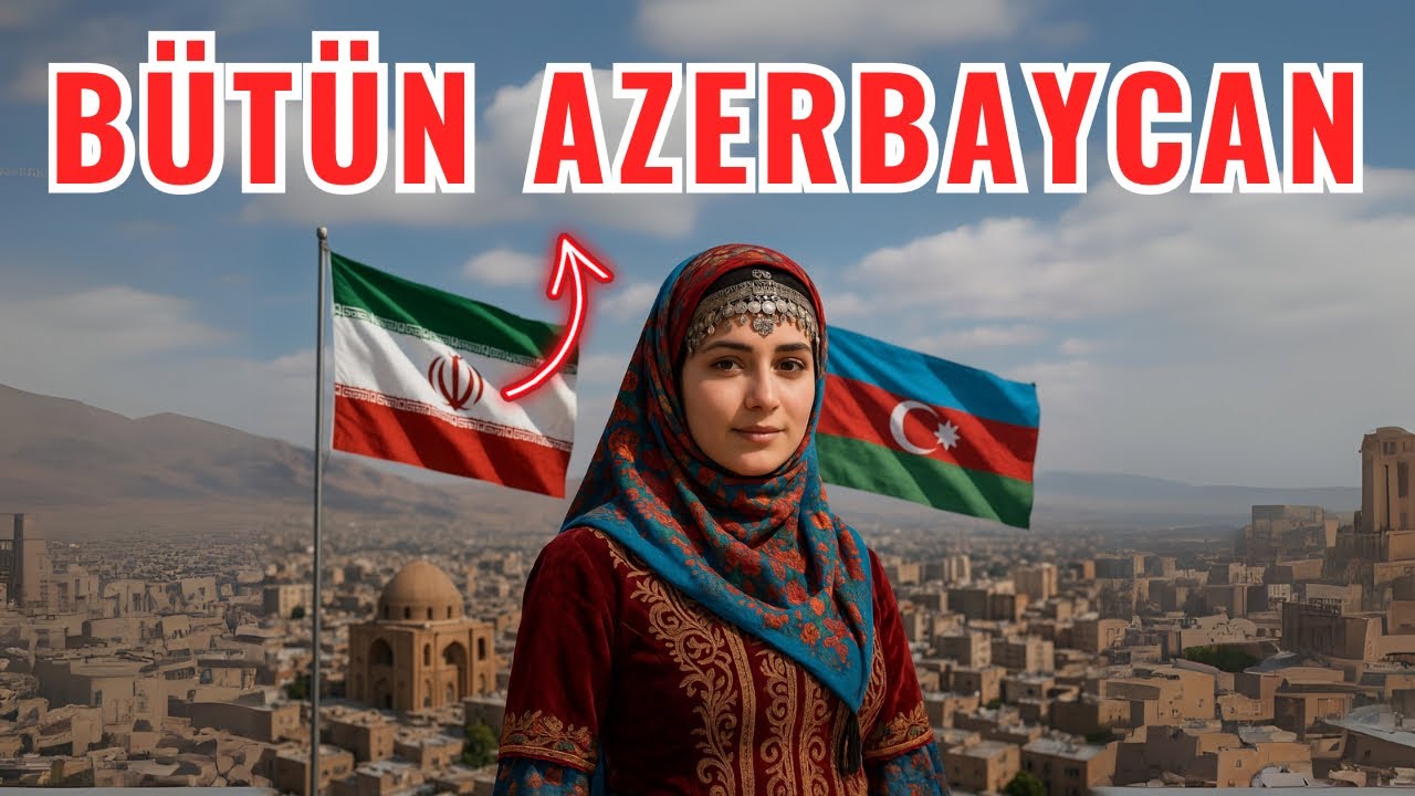 Türkler’in %70'i neden İran'da yaşıyor? Bütün Azerbaycan toprakları ...