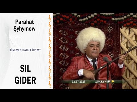 Parahat Şyhymow - Sil gider