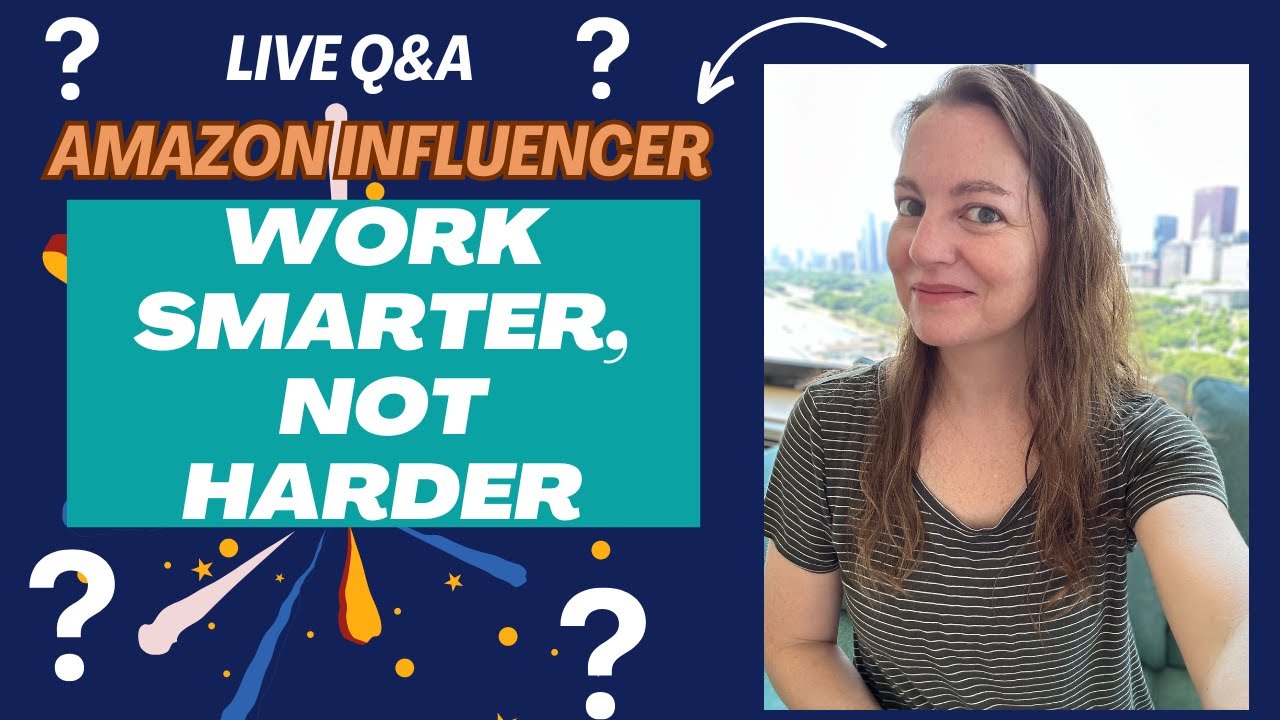 Amazon Influencers - How to Work Smarter to Earn More $$$: Live Session ...