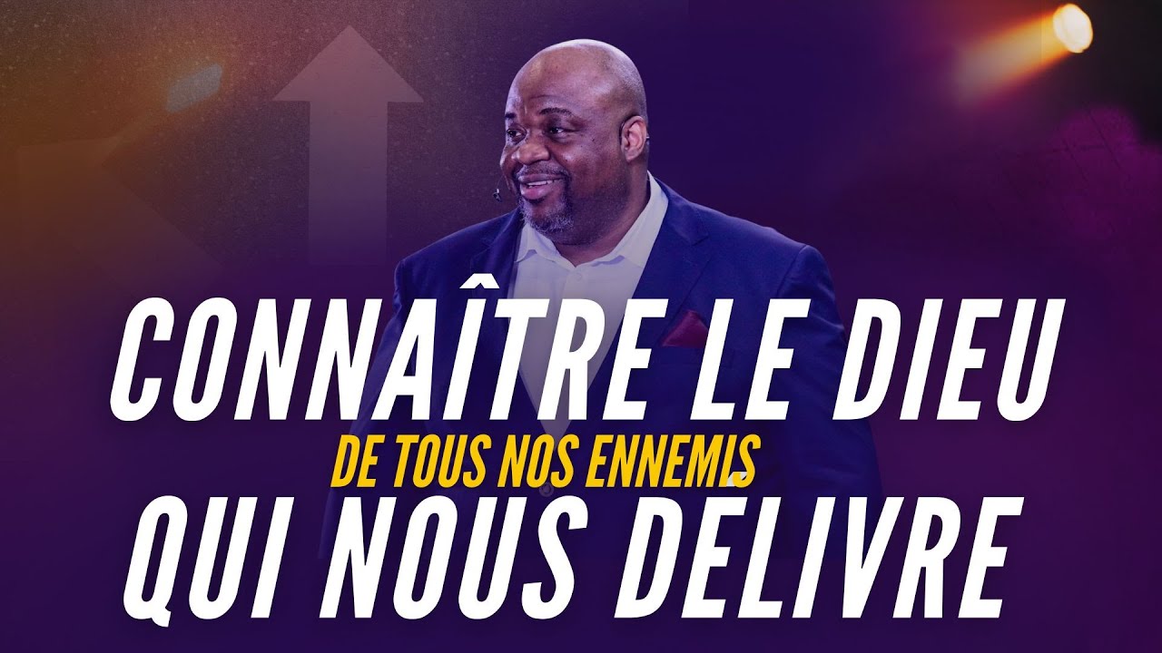 Pst. Fidèle T.: Connaître le Dieu qui nous délivre de tous nos ennemis ...
