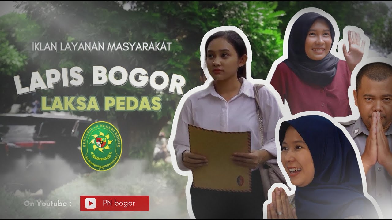 Video Iklan Layanan Masyarakat Pelayanan Laksa Pedas dan Lapis Bogor Pengadilan Negeri Bogor ...