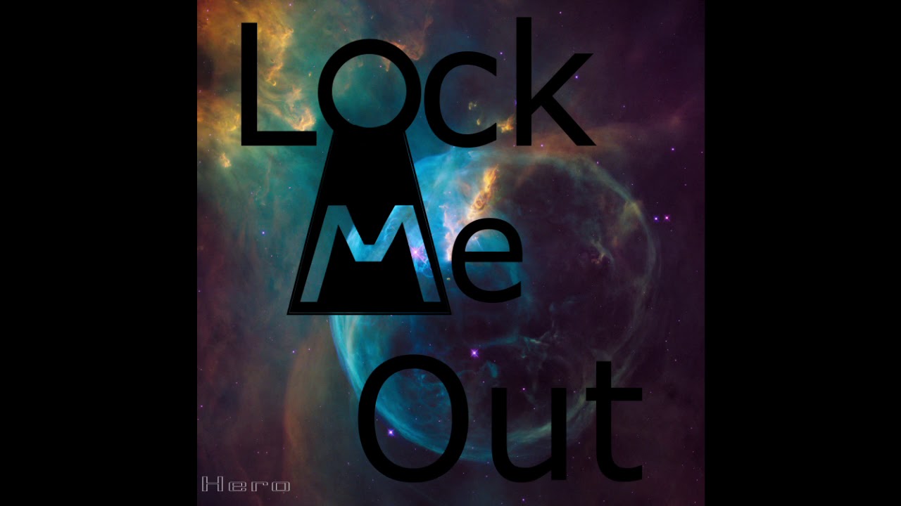 Hero - Lock Me Out - YouTube