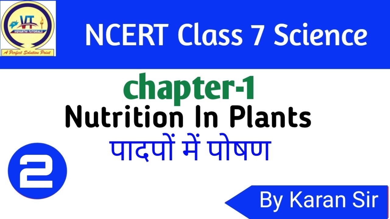 NCERT CLASS-7 SCIENCE | CHAPTER-1 NUTRITION IN PLANTS | PART-2 | BY ...