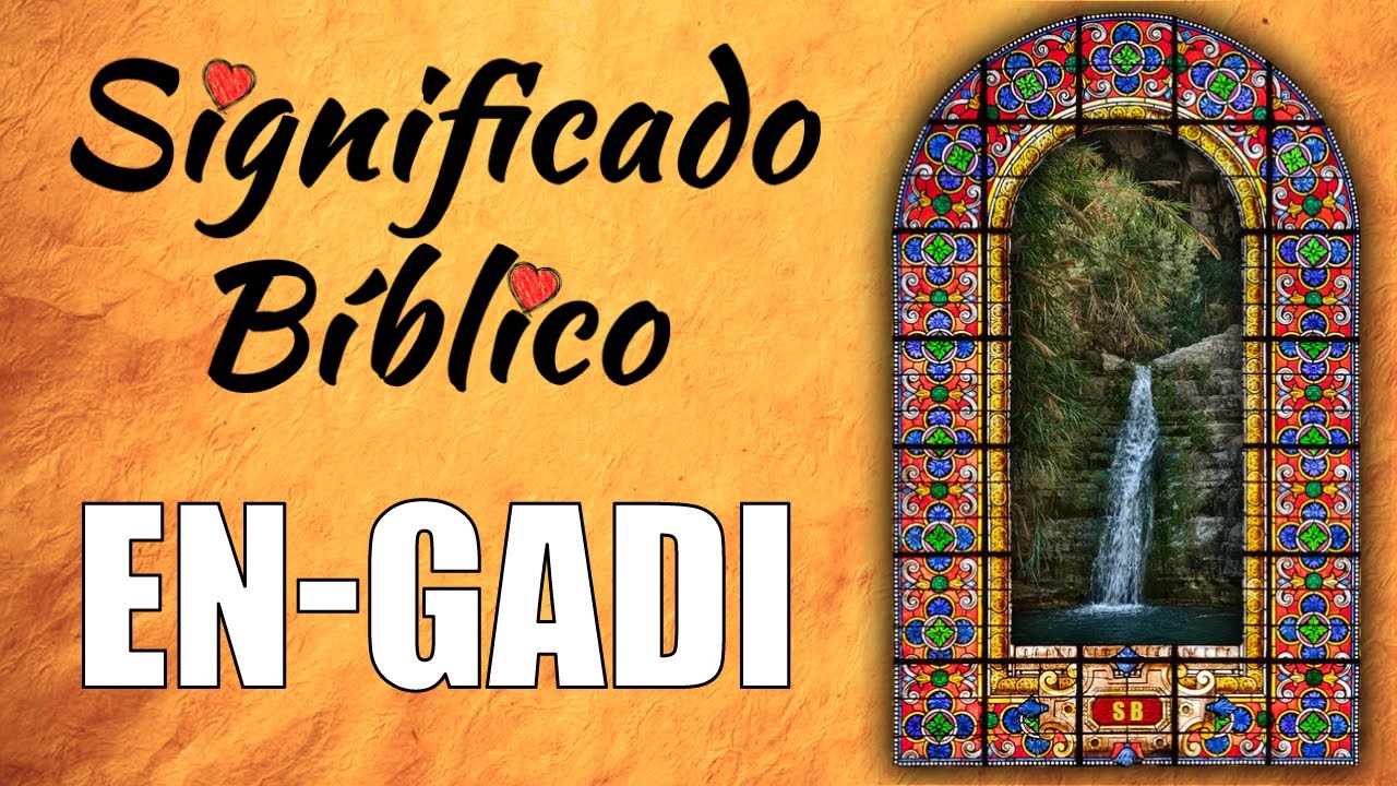 En-gadi Significado Bíblico | ¿Qué Significa En-gadi en la Biblia? 🙏 ...