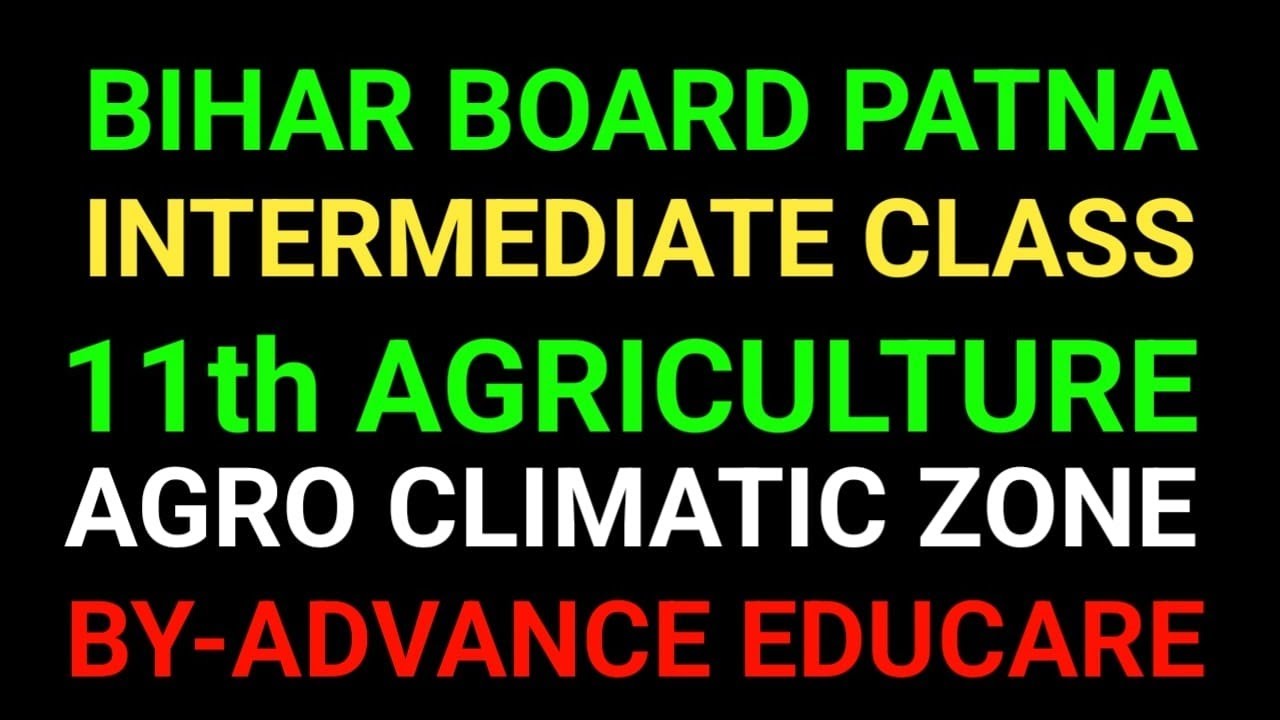 AGRICULTURE 11TH CLASS (BIHAR BOARD PATNA) AGRO CLIMATIC ZONE / BY ...