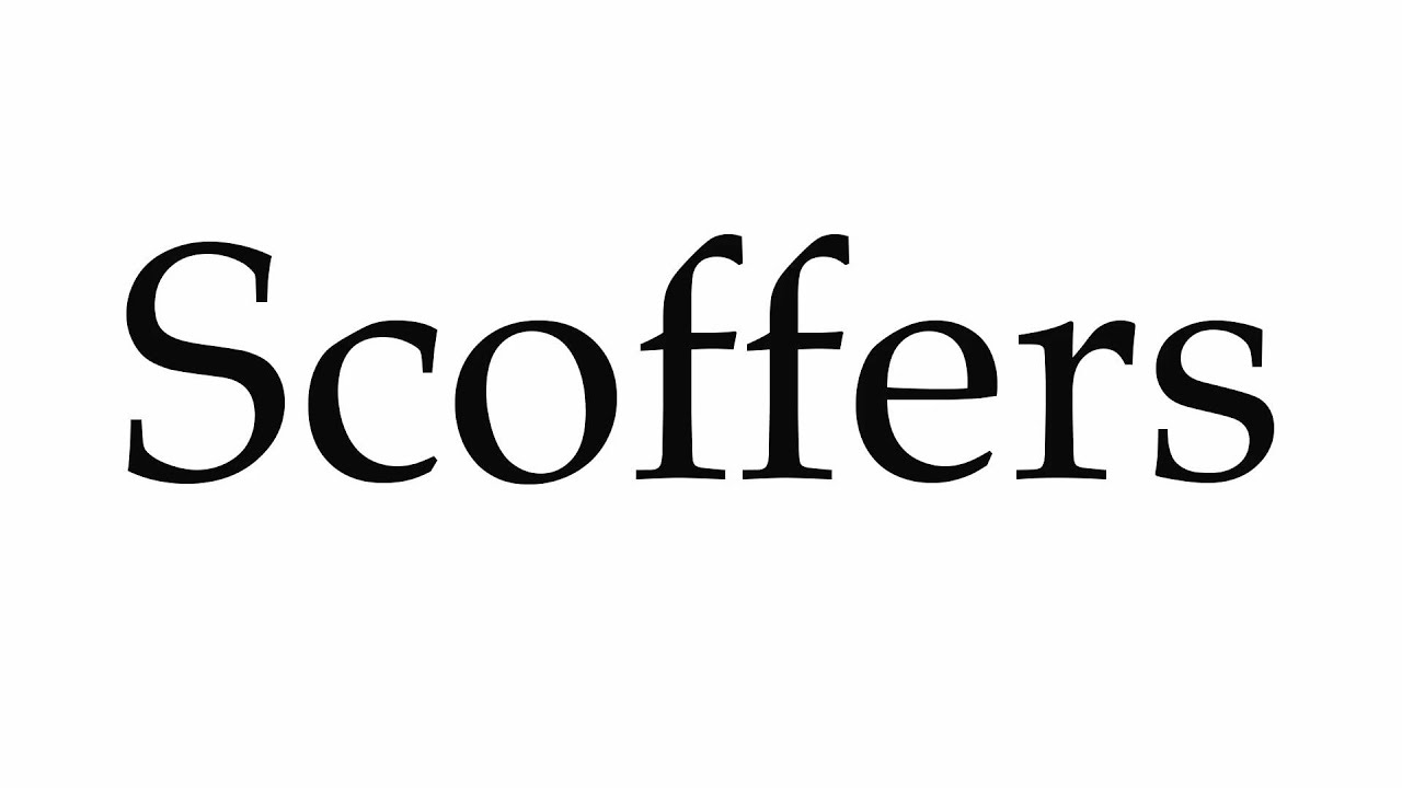 How to Pronounce Scoffers - YouTube