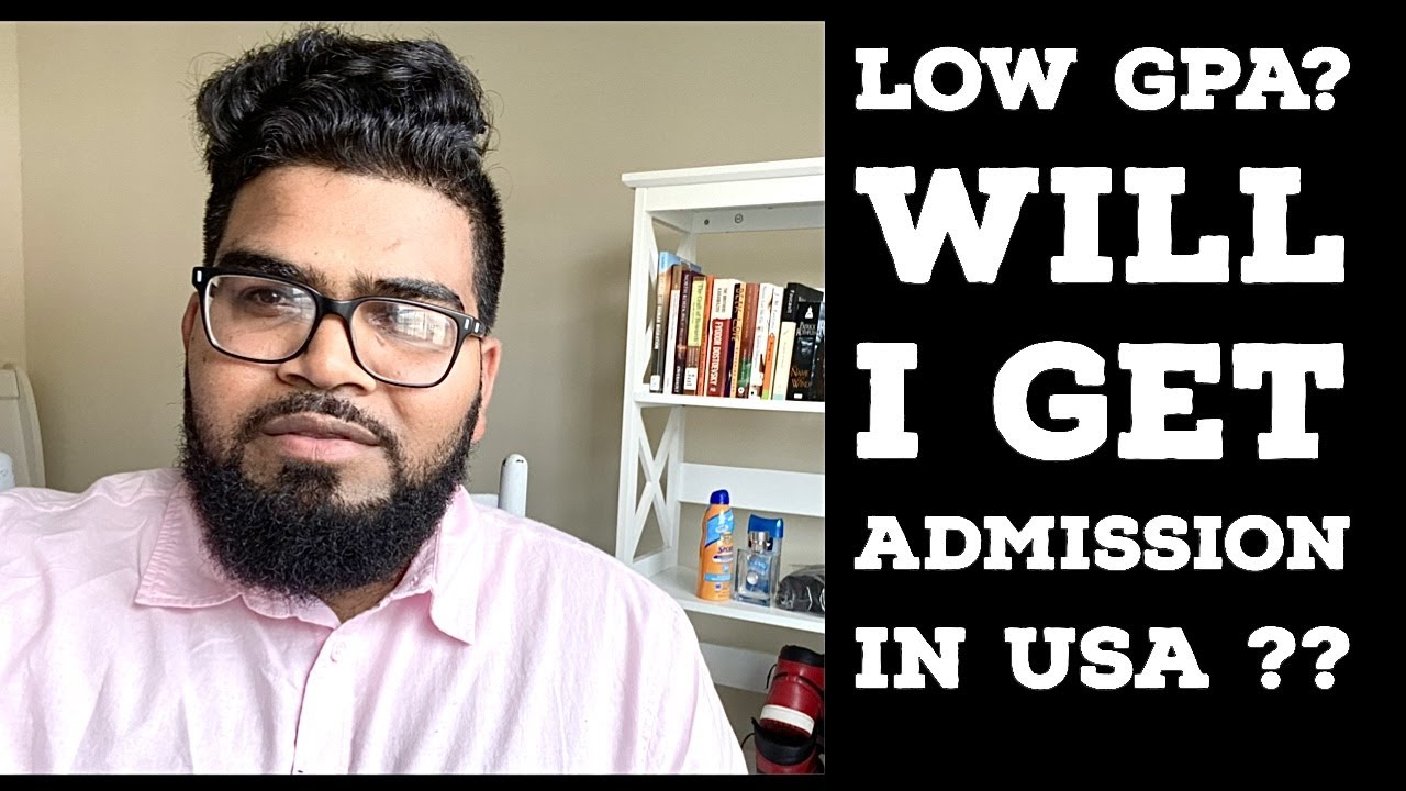 How To Get Admission In USA For Low GPA Can I Get Admission In US If how-to-get-admission-in-usa-for-low-gpa-can-i-get-admission-in-us-if