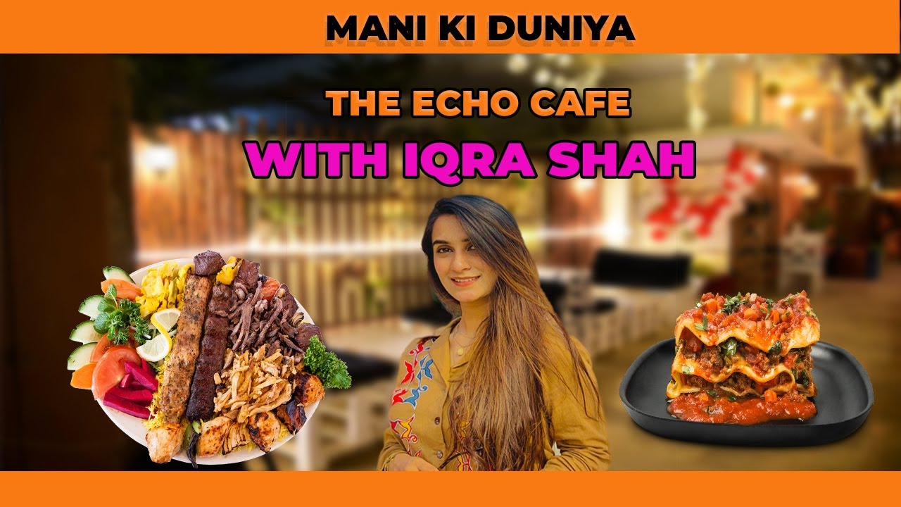 Street Food Karachi with Iqra Shah |The Echos Cafe With Iqra Shah ...