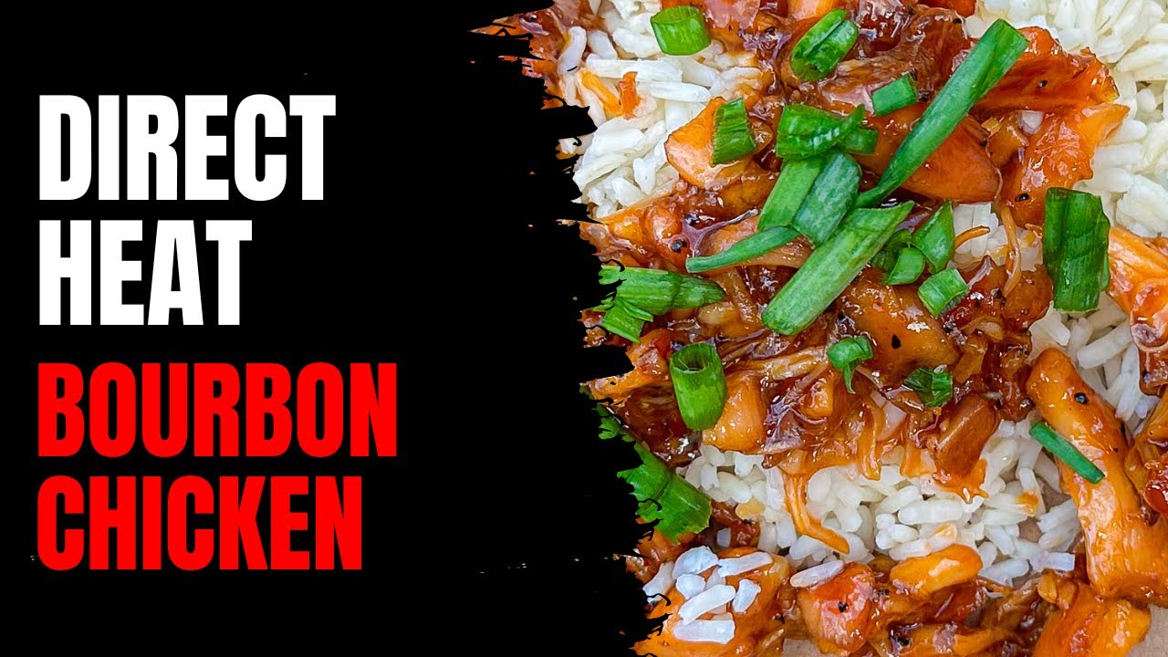 Master the Art of Making Bourbon Chicken with Direct Heat - YouTube