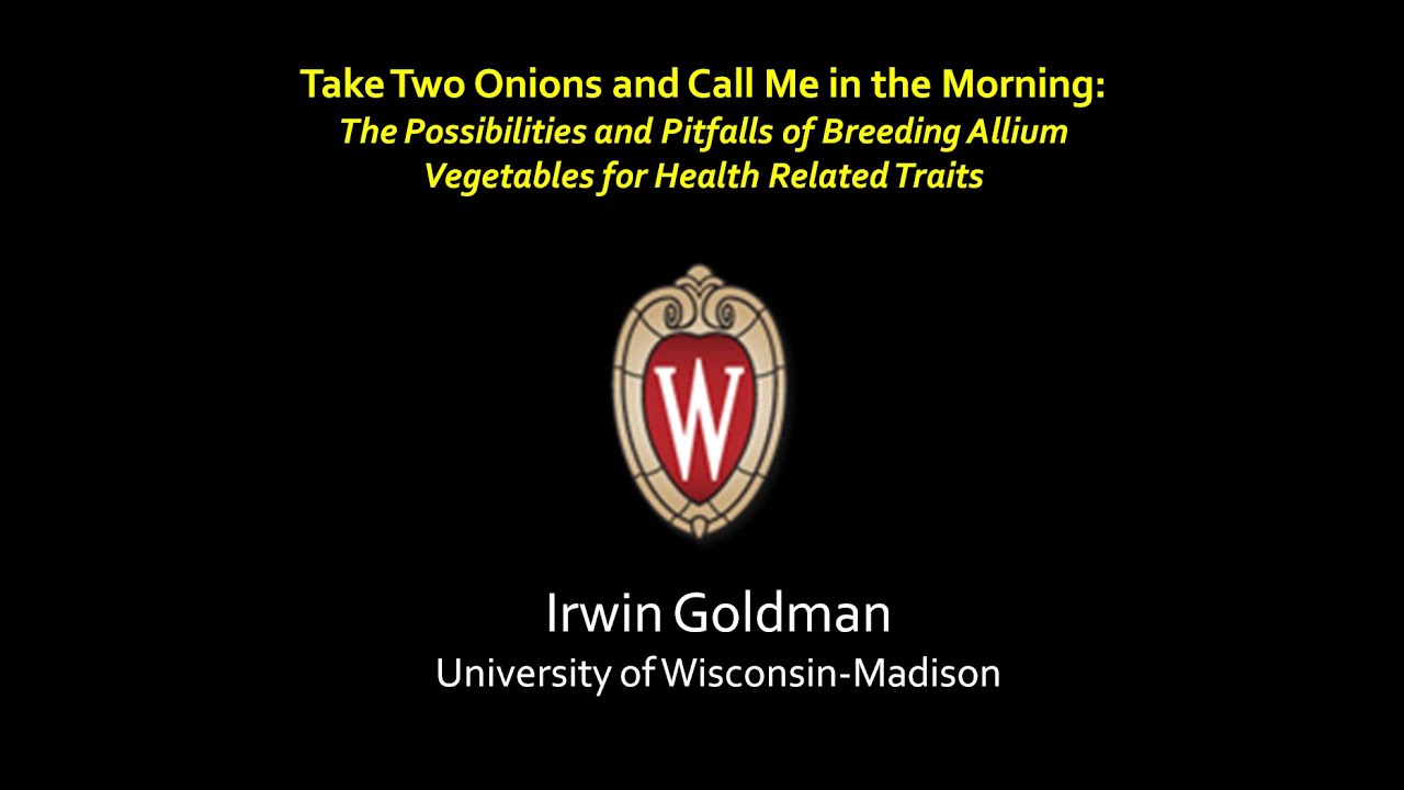 Texas A&M Plant Breeding Symposium 2016: Dr. Irwin Goldman, Healthier ...