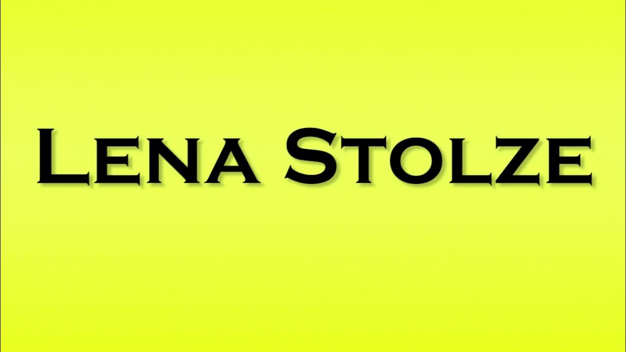 Pronunciation of Lena Stolze - YouTube