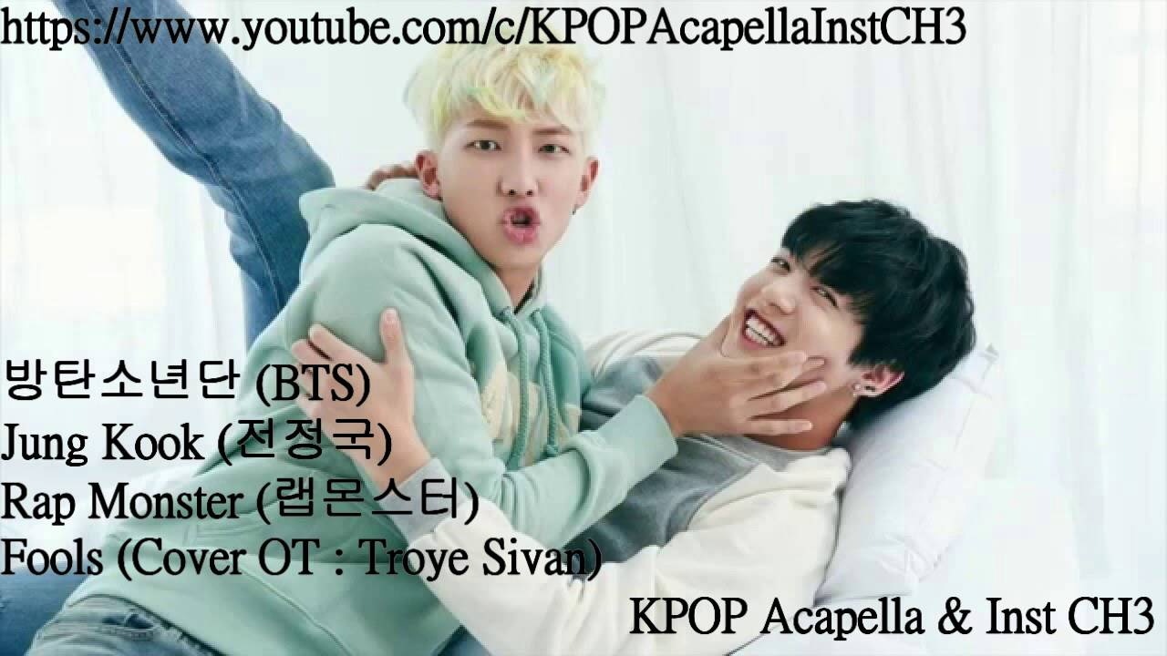 [Acapella] Jung Kook 정국 + Rap Monster (BTS) - Fools [Cover OT : Troye ...
