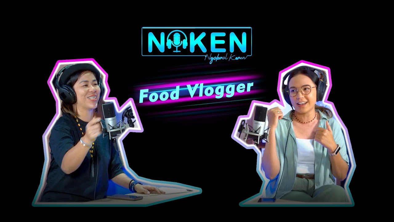 NOKEN "Ngobrol Keren" / Episode 5 / Topik : Food Vlogger. - YouTube