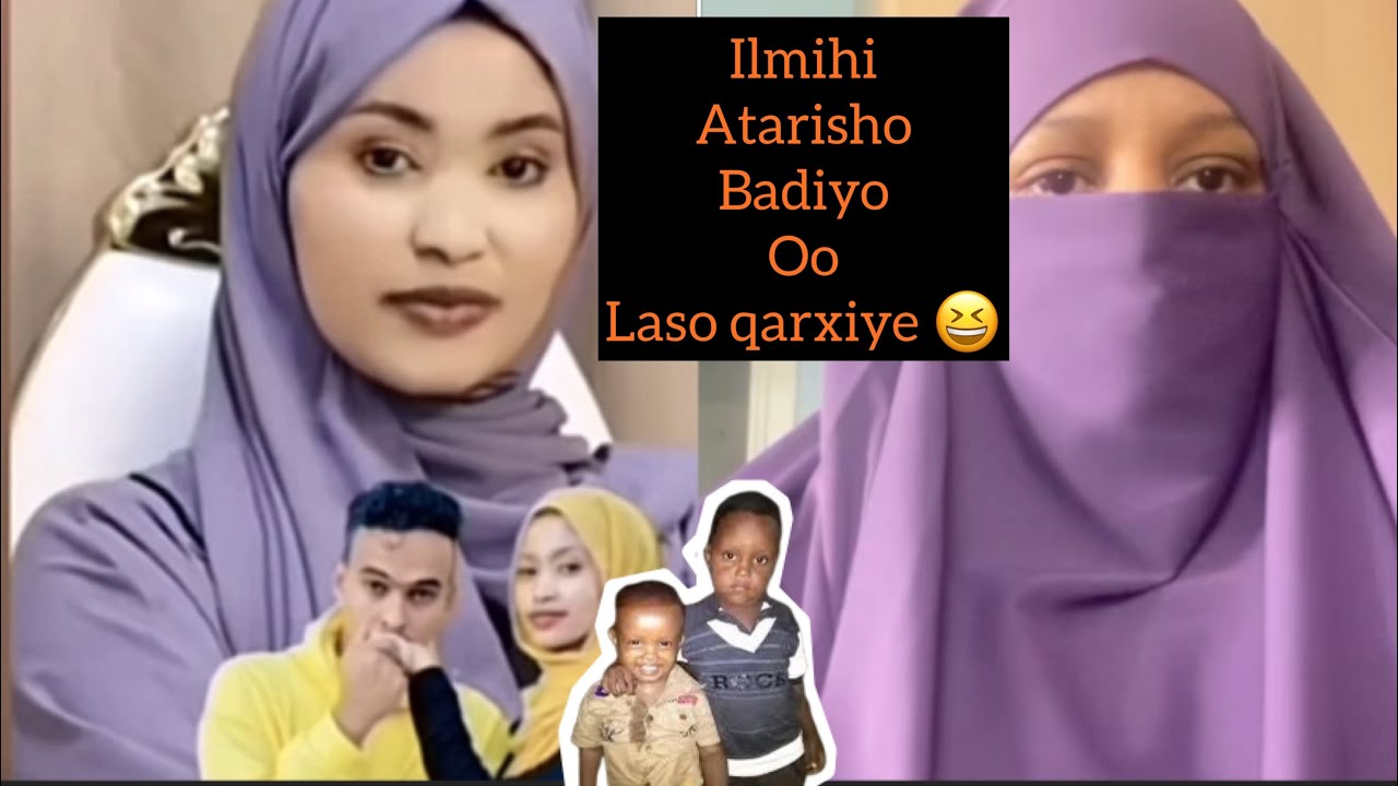 NAXDIN ATARISHO BADIYO WALASHEED OO SHEEGTAY IN EEY ILMO KALE HORE USO ...