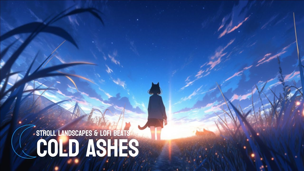 "Cold Ashes" Stroll Landscapes & Lofi Beats - YouTube