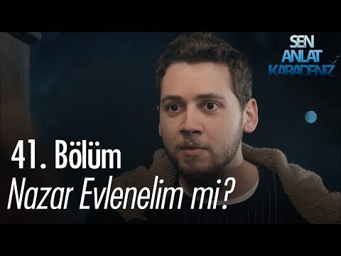 Murat, Nazar'ı kaçırıyor! - Sen Anlat Karadeniz 41. Bölüm