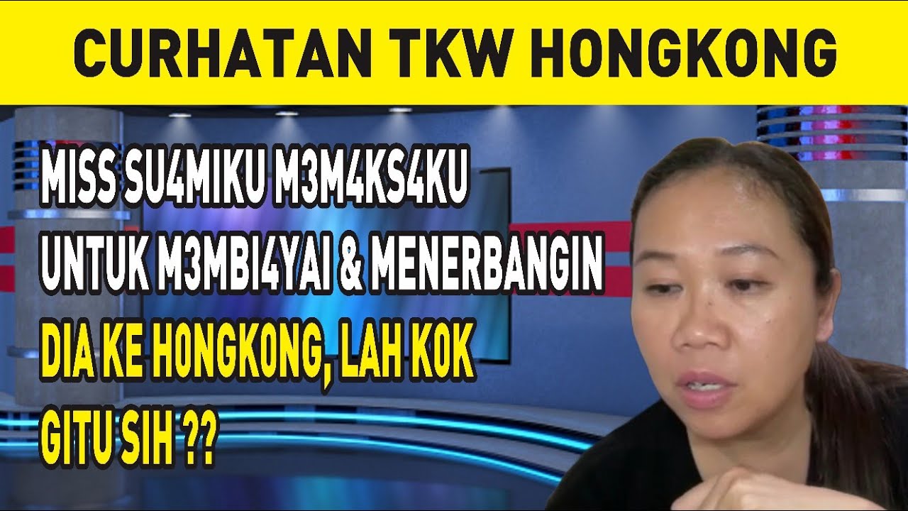 MISS SU4MIKU M3M4KS4KU UNTUK M3MBI4YAI & MENERBANGIN DIA KE H0NGK0NG, LAH K0K GITU SIH ⁉️ - YouTube