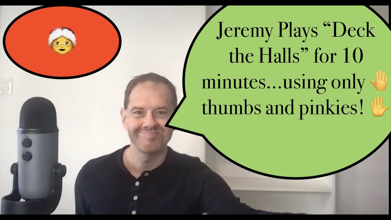 Jeremy Plays "Deck the Halls" for 10 Minutes...Using Only Thumbs ...
