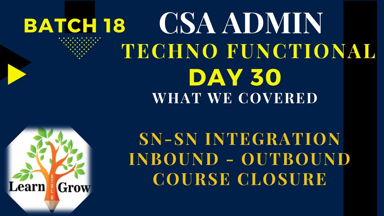 CSA Admin Batch18 | Day 30 | SN - SN Integration - Inbound - Outbound ...