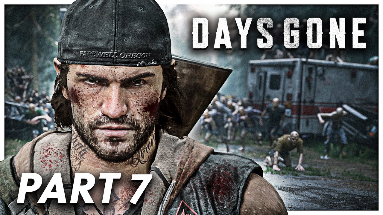 DAYS GONE || First Playthrough - PART 7 | Gameplay Walkthrough PS5 ...