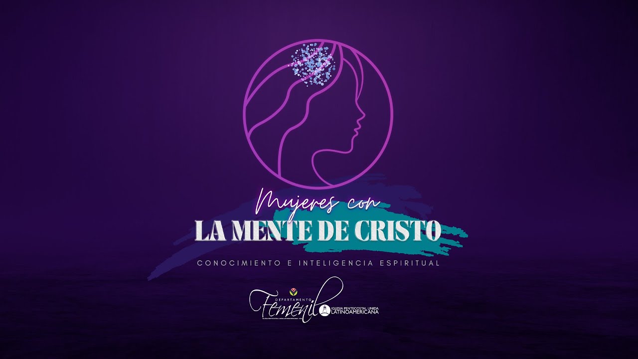 MUJERES CON LA MENTE DE CRISTO | Departamento Femenil 2022 IPUL USA ...