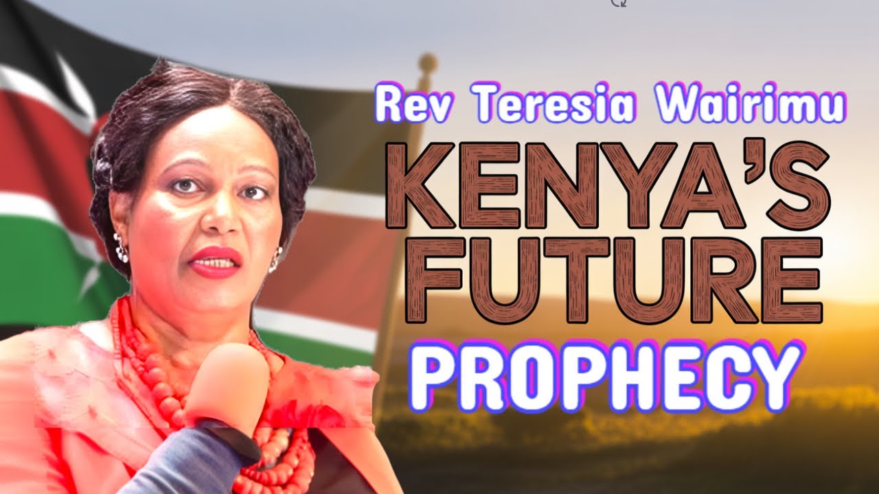 The Prophetic Prayer that will Change Kenya Forever - Rev Teresia Wairimu - YouTube