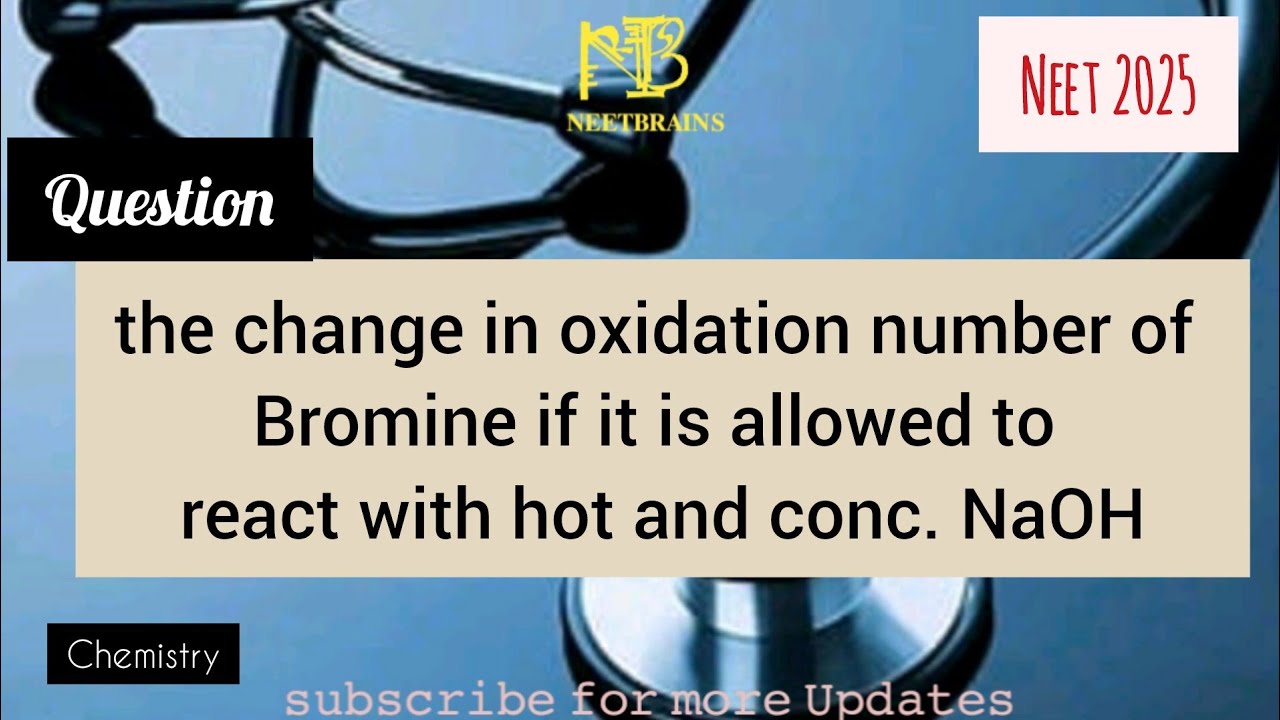 The change in oxidation number of Bromine if it is allowed to react ...