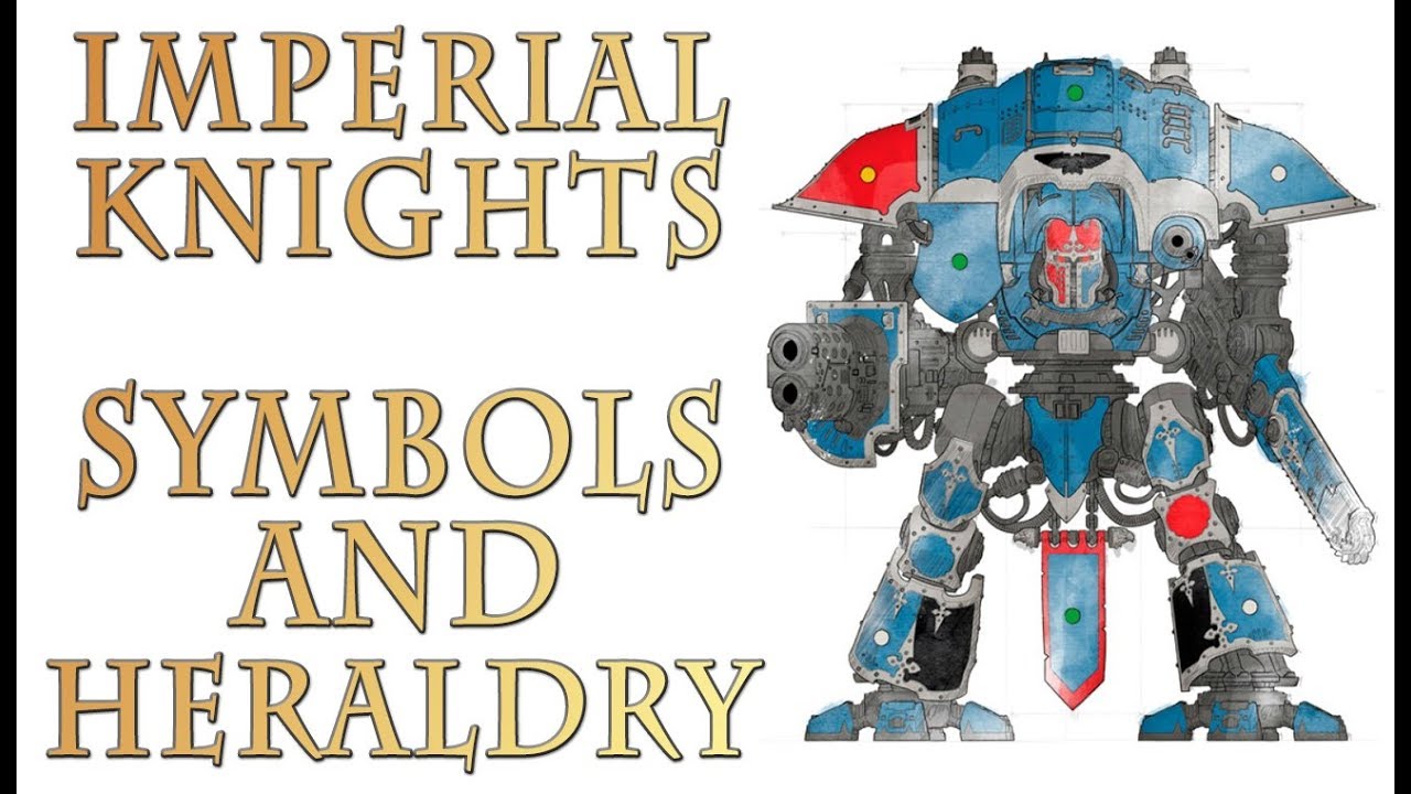 Warhammer 40k Lore - Imperial Knights, Heraldry and Symbols - YouTube
