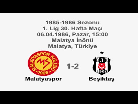 Malatyaspor 1-2 Beşiktaş 06.04.1986 - 1985-1986 Turkish 1st League Matchday 30