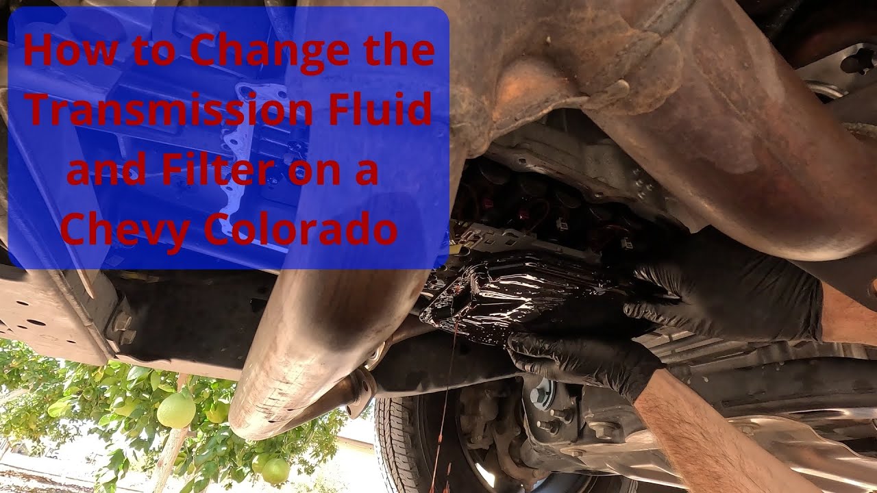 How to Change the Transmission Fluid and Filter in a Chevy Colorado ...