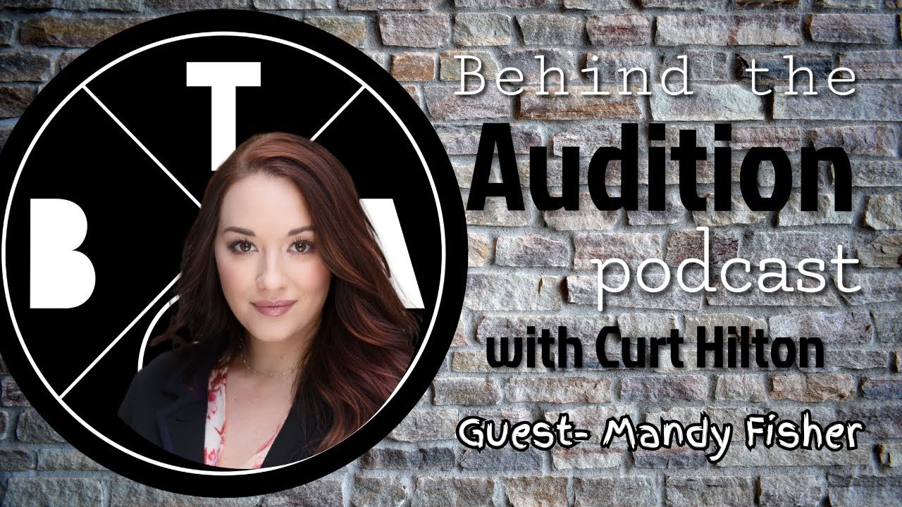 Behind the Audition with Curt Hilton. Guest Mandy Fisher. - YouTube