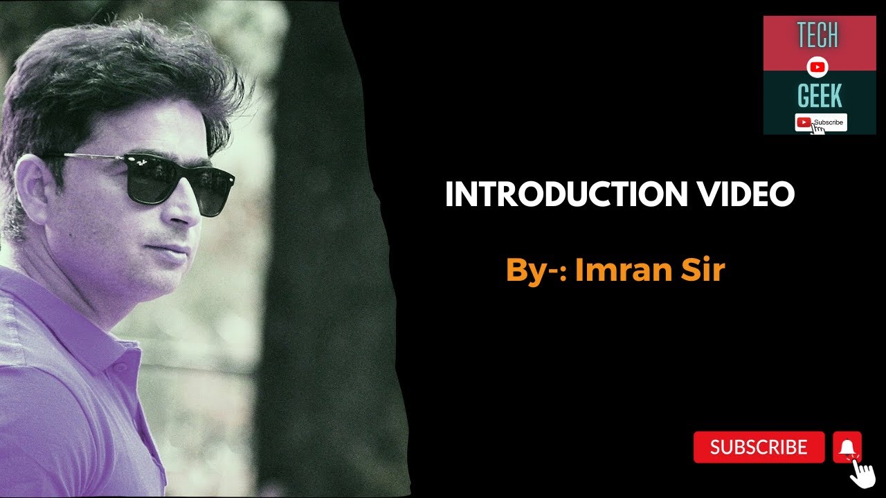 IMRAN SIR INTRODUCTION VIDEO- Techgeek - YouTube