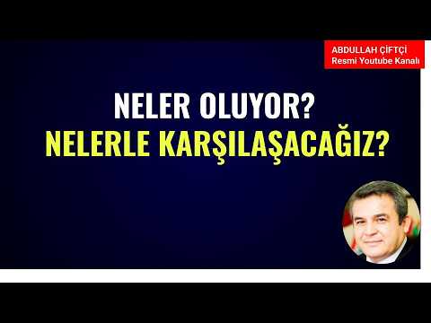 NELER OLUYOR? NELERLE KARŞILAŞACAĞIZ?