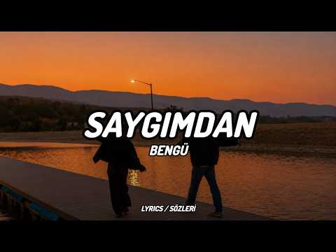 Bengü - Saygımdan [Lyrics / sözleri]