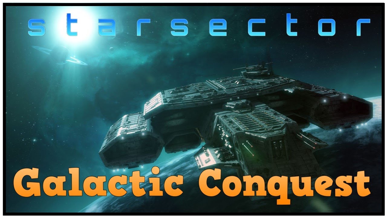 Galactic Conquest - Starsector GC let's Play #1 - YouTube