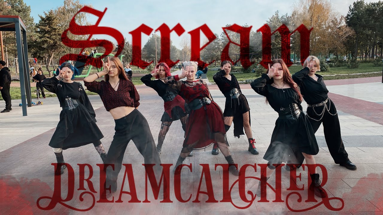 [K-POP IN PUBLIC] Dreamcatcher (드림캐쳐) – 'Scream' | dance cover by ...