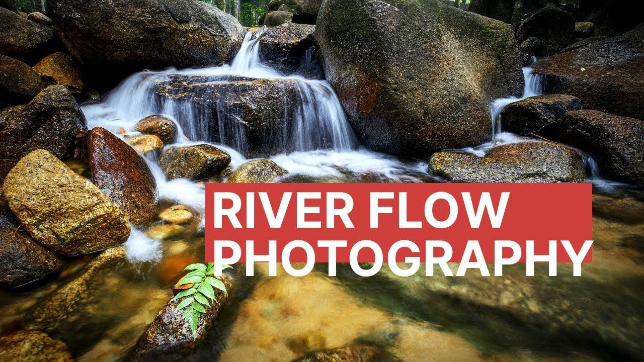 How to Shoot Better River Flow Photography with CANON M50 + CANON EF-M ...