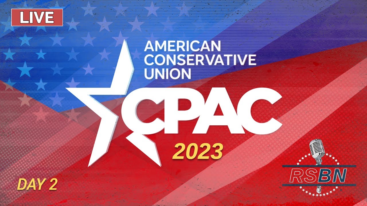 🔴 CPAC LIVE From Washington, DC - Day Two - 3/3/2023 - YouTube
