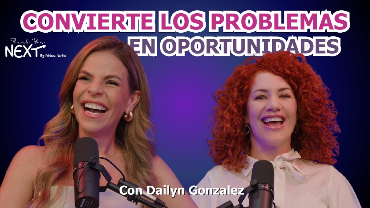 Dailyn Gonzalez: Convierte tus problemas en oportunidades - YouTube