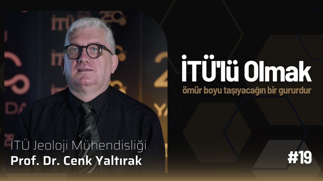 İTÜ'lü Olmak | Prof. Dr. Cenk Yaltırak - YouTube