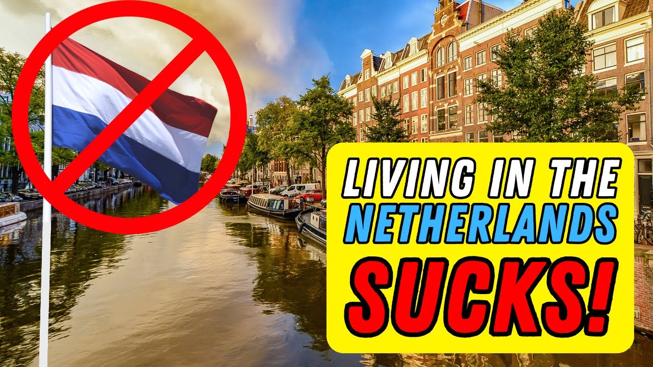 The Dark Side of Living in The Netherlands - YouTube
