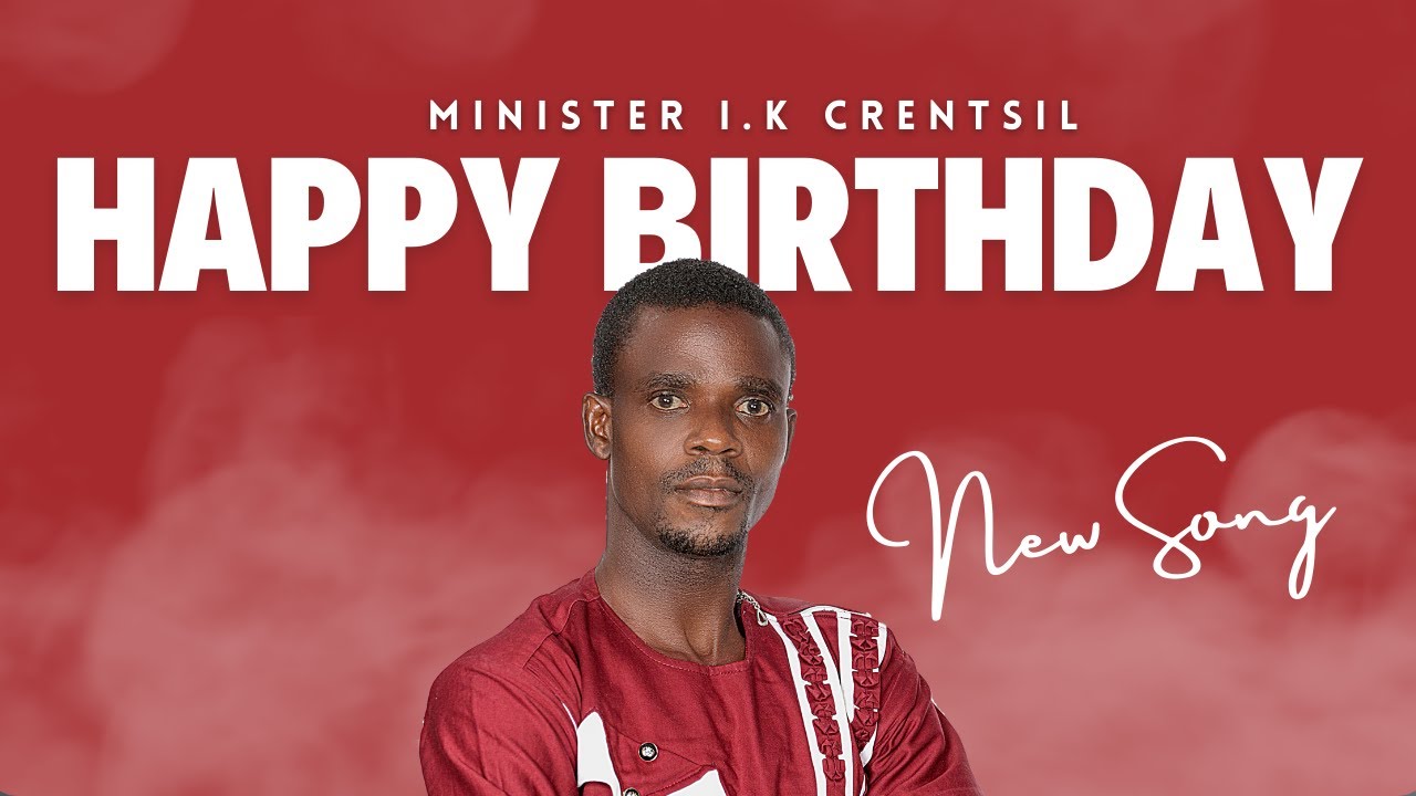 Minister I K Crentsil - Happy Birthday Studio Session - YouTube