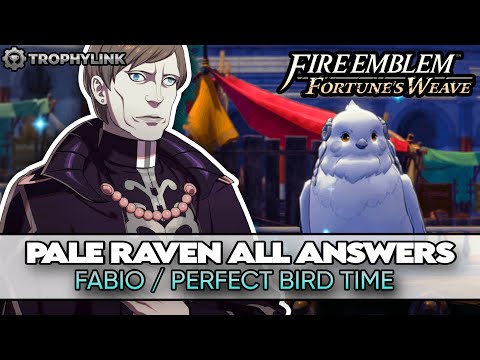 Fire Emblem Fortune's Weave / Fabio All Feed Pale Raven Answers / Perfect Bird Time