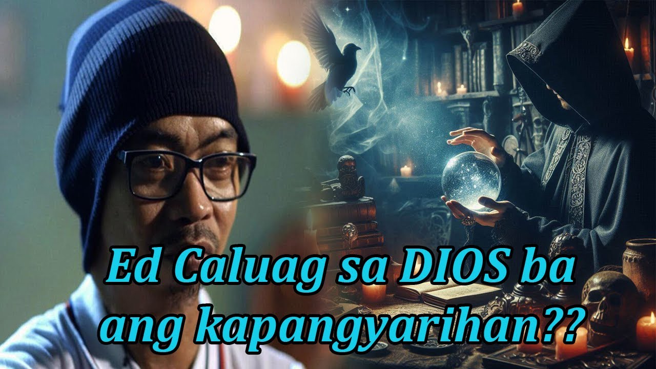 Ed Caluag | sa Dios ba talaga galing ang kanyang kapangyarihan? - YouTube